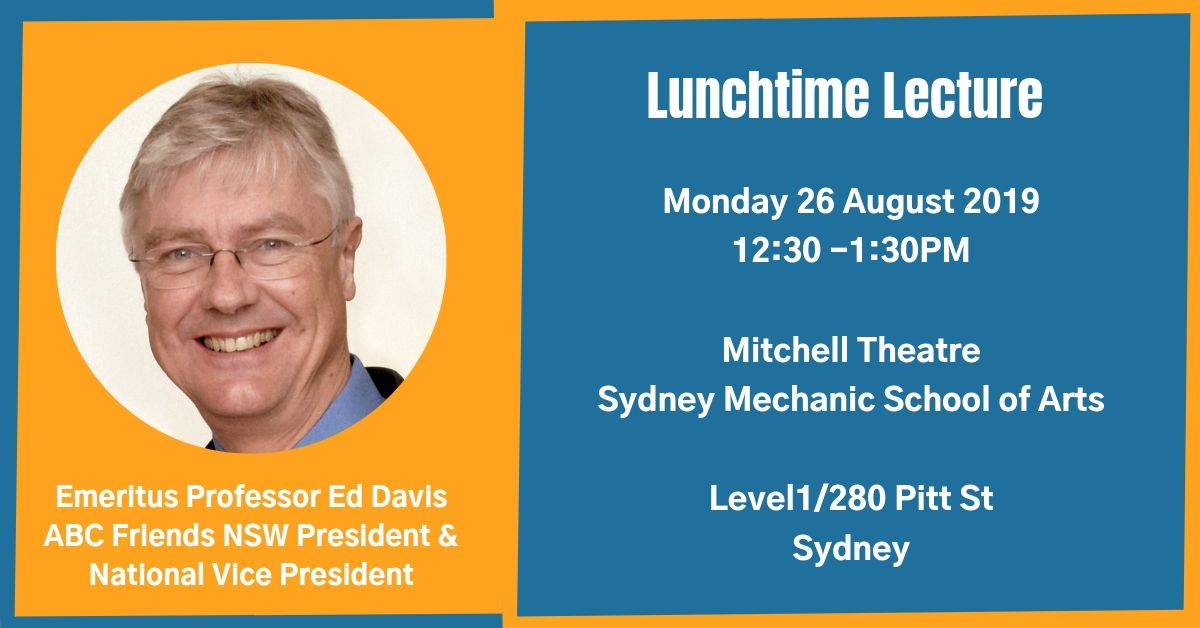 NSW President Ed Davis to deliver lunch time lecture - ABC Friends ...