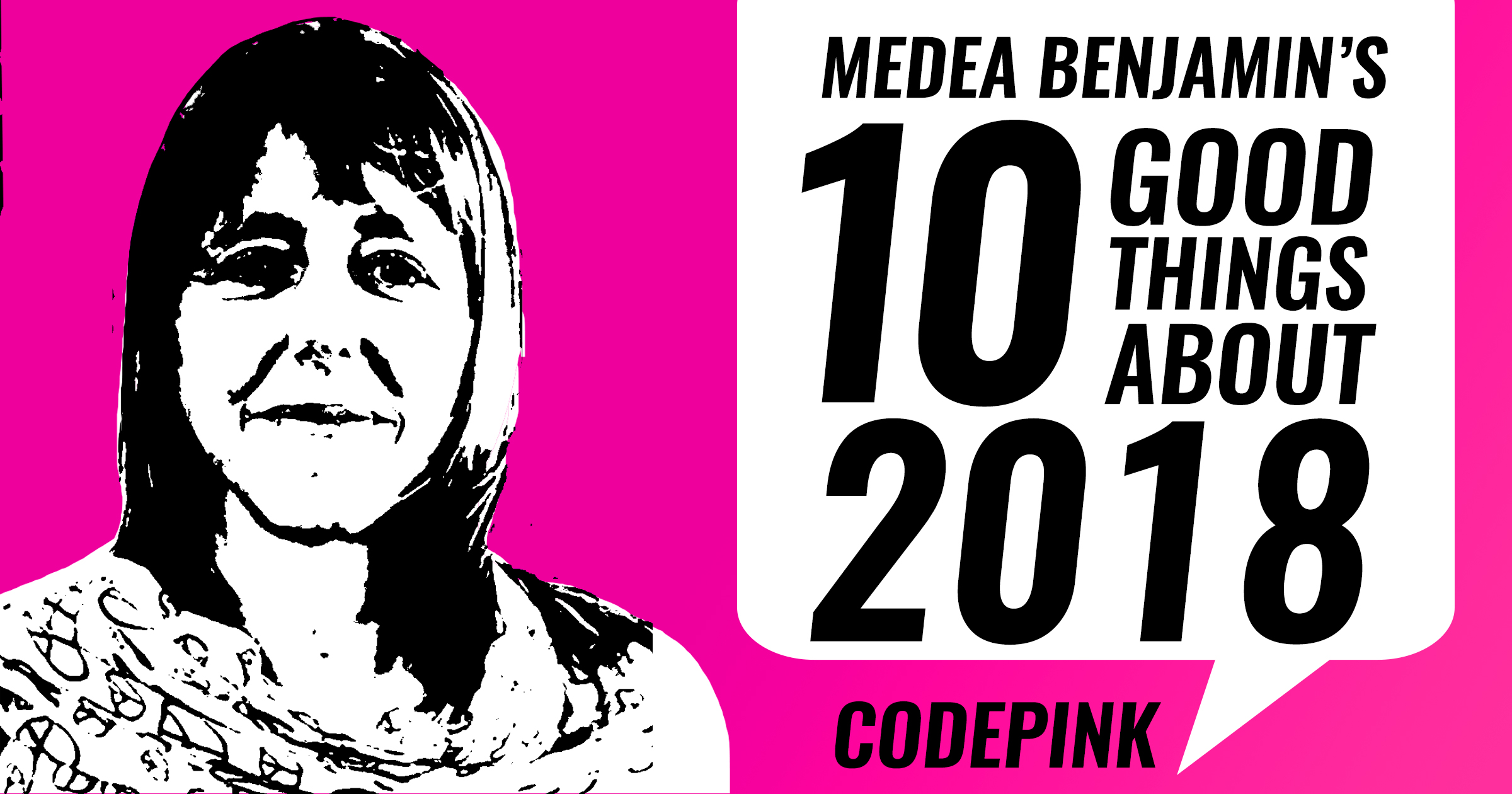 Medea Benjamin: 10 Good Things about 2018 - CODEPINK - Women for Peace