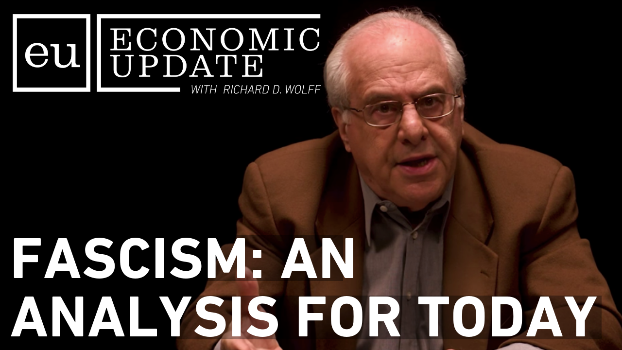 Economic Update: Fascism: An Analysis for Today - Democracy at Work (d@w)
