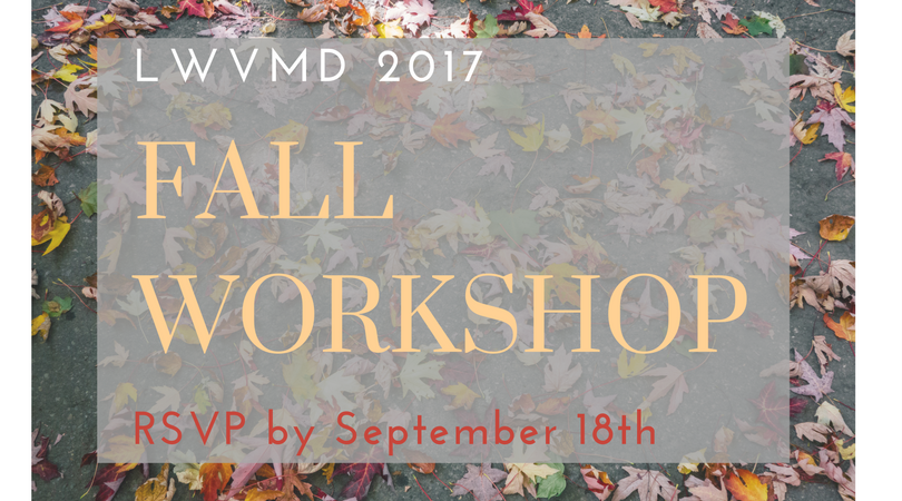 Lwvmd 2017 Fall Workshop Lwvmd