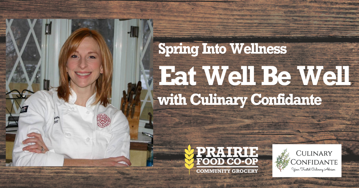 Spring Into Wellness - Eat Well Be Well With Culinary Confidante