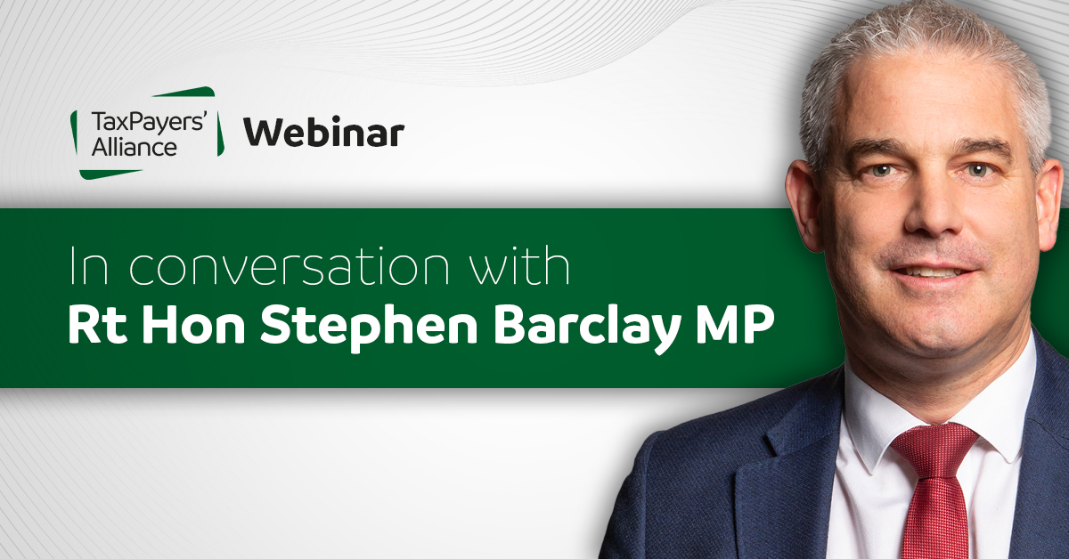 In conversation with Rt Hon Stephen Barclay MP - TaxPayers' Alliance