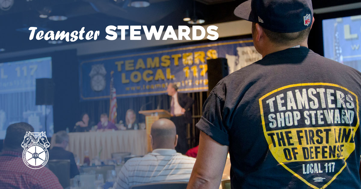 Shop Stewards will meet this weekend to build union power - Teamsters 117